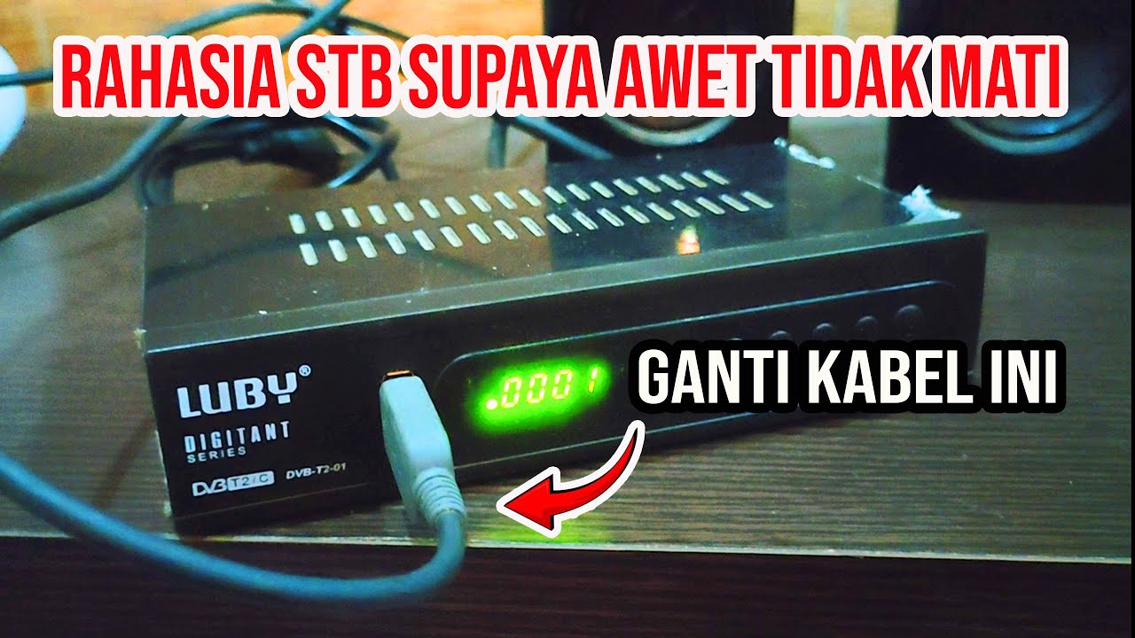 RAHASIA STB KUAT SEUMUR HIDUP CUKUP GANTI KABEL POWER DENGAN USB - YouTube