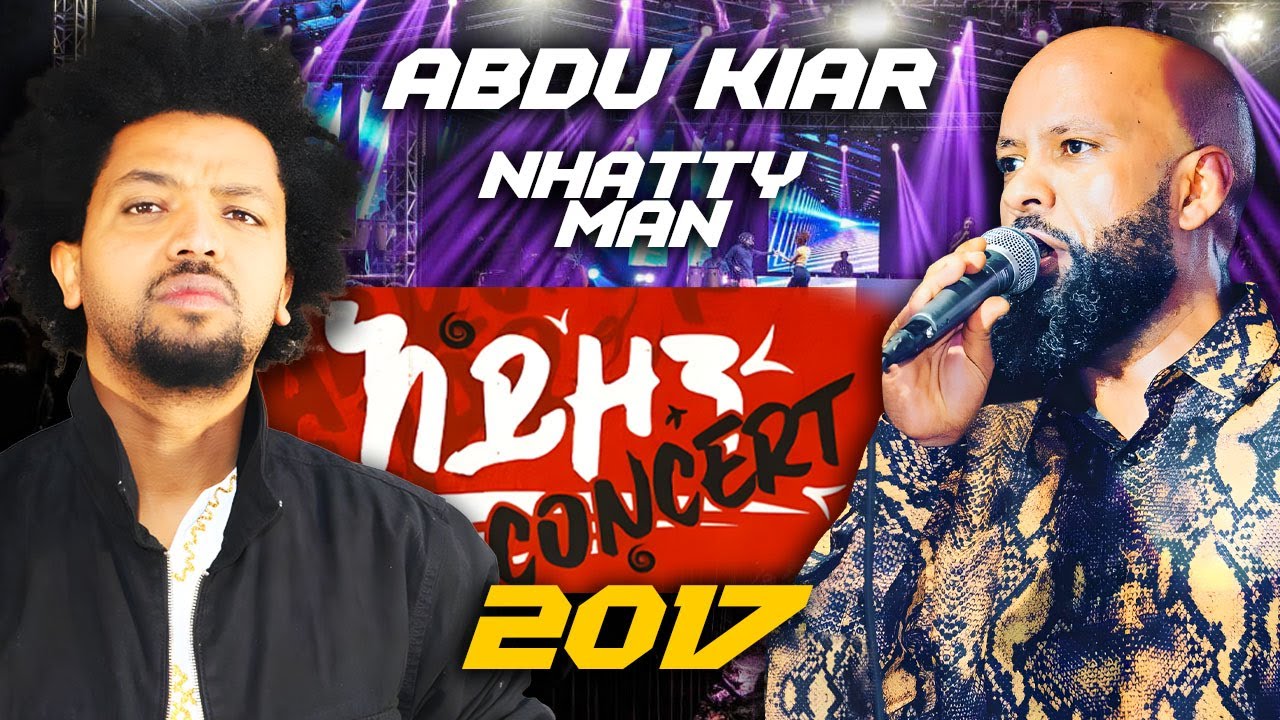 የ Abdu Kiar እና የ Natty Man Concert - YouTube