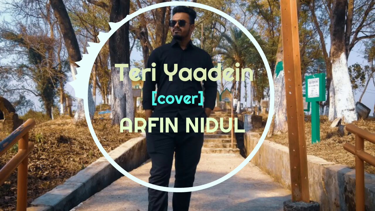 Teri Yaadein- (unofficial cover) by Arfin Nidul - YouTube
