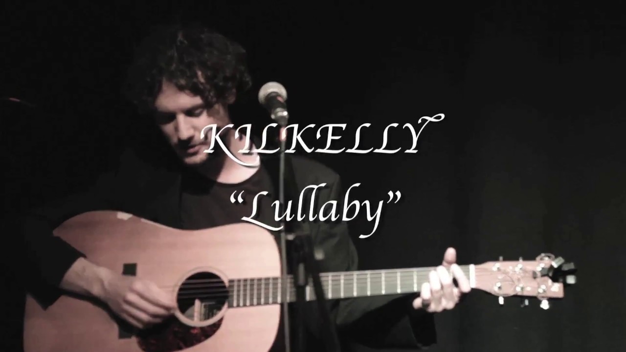'Lullaby' - Kilkelly - YouTube