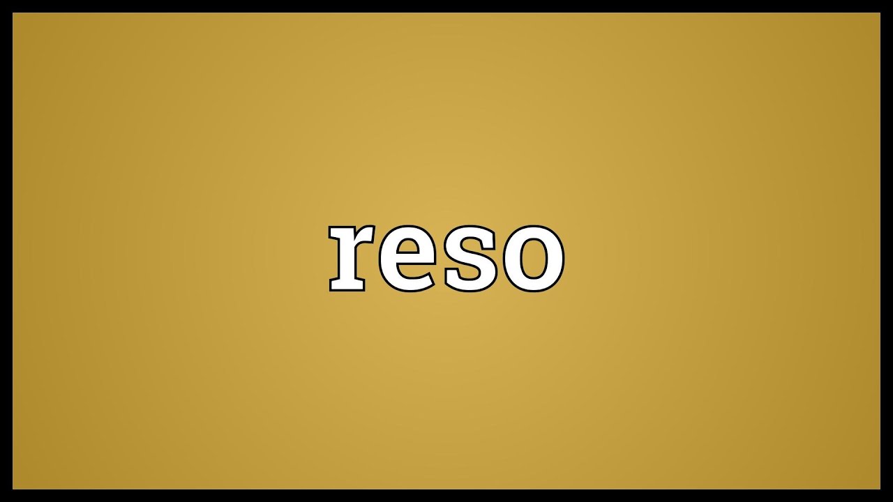 Reso Meaning - YouTube