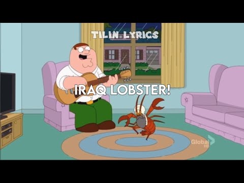 Family Guy - Iraq Lobster (Lyrics)
