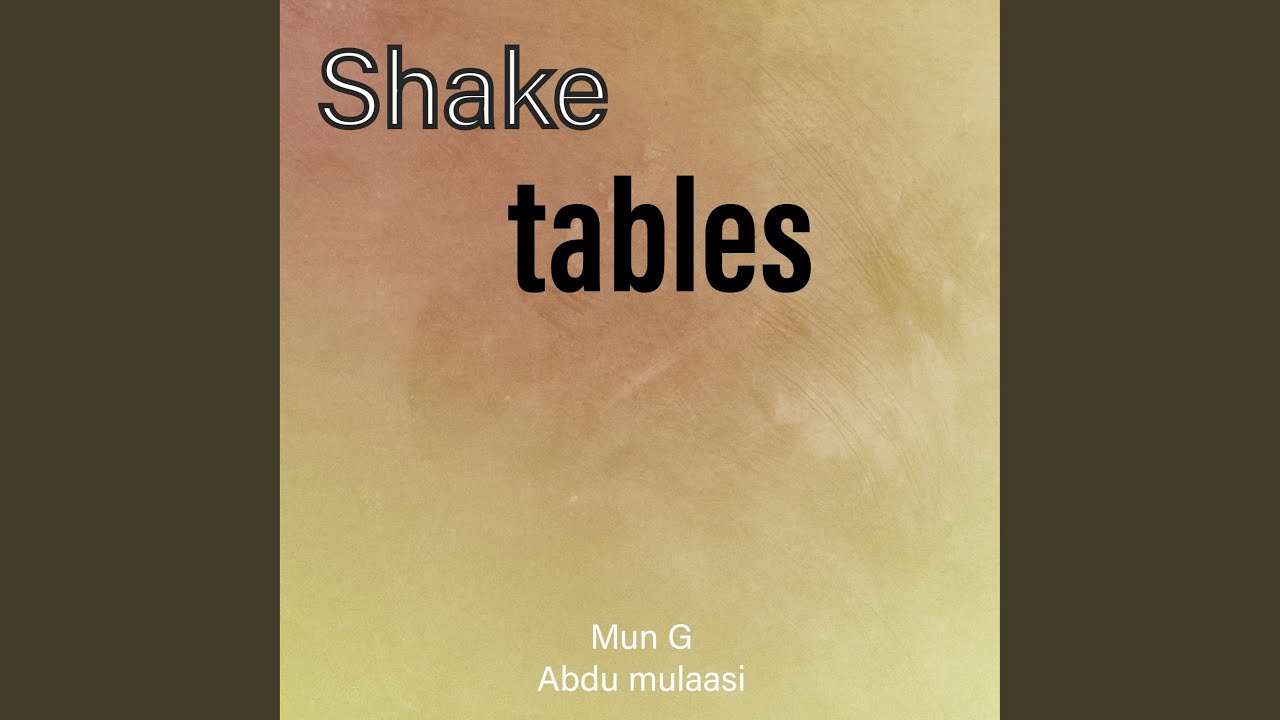 Shake Tables - YouTube Music