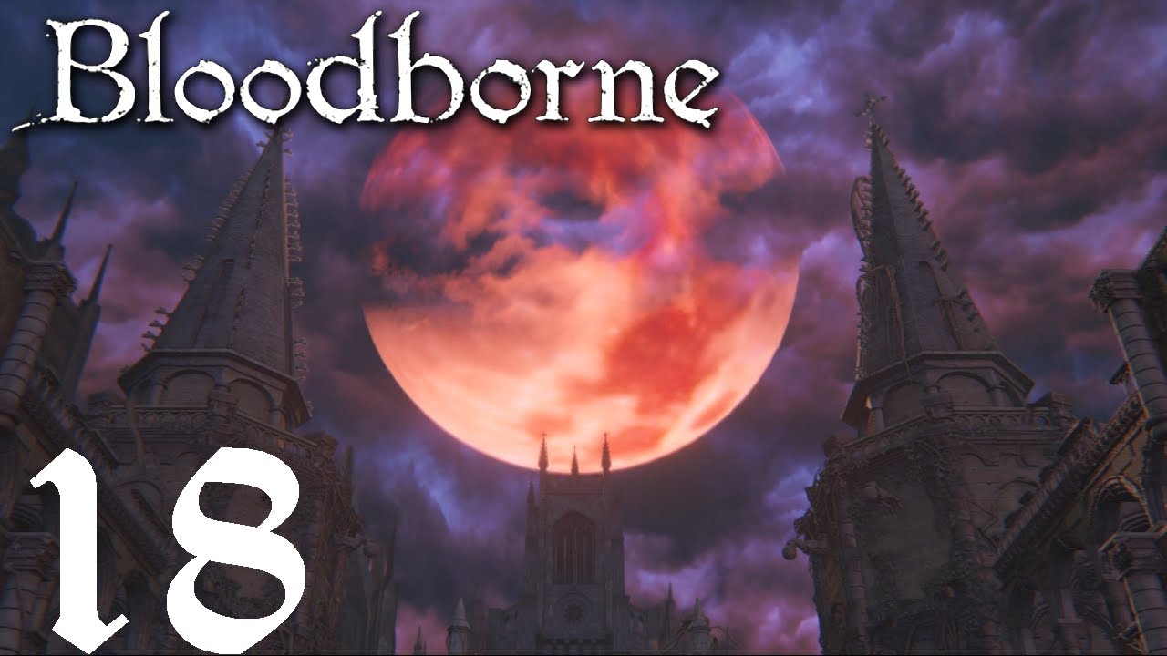 The One Reborn | Bloodborne - Episode 18 - YouTube