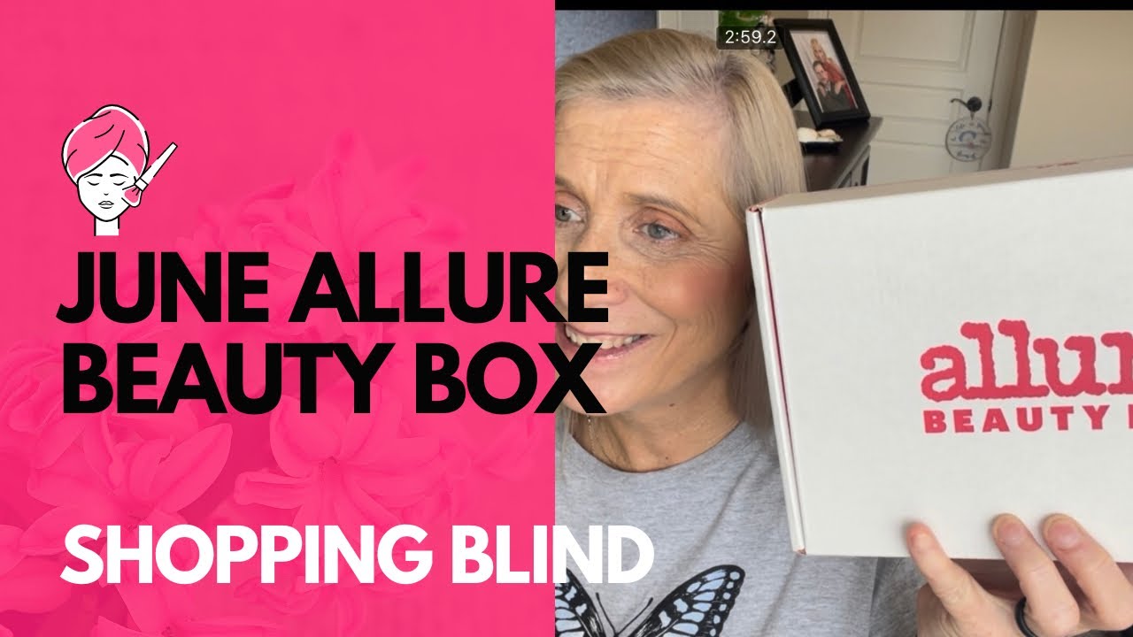 shopping Blind: June allure beauty box monthly subscription unboxing and review - YouTube