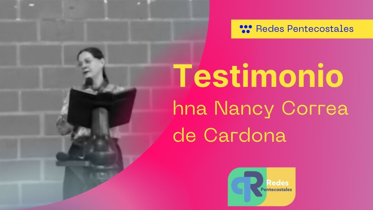 Testimonio Hermana Nancy Correa de Cardona - YouTube