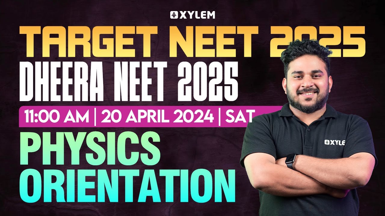 Target NEET 2025 : DHEERA NEET 2025 : Physics- Orientation | Xylem NEET ...
