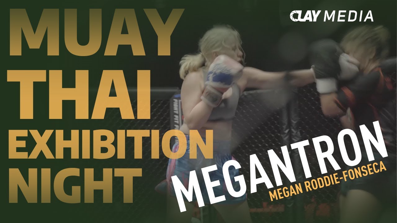 Megan Roddie Fonseca Megantron Muay Thai Exhibition Night Youtube