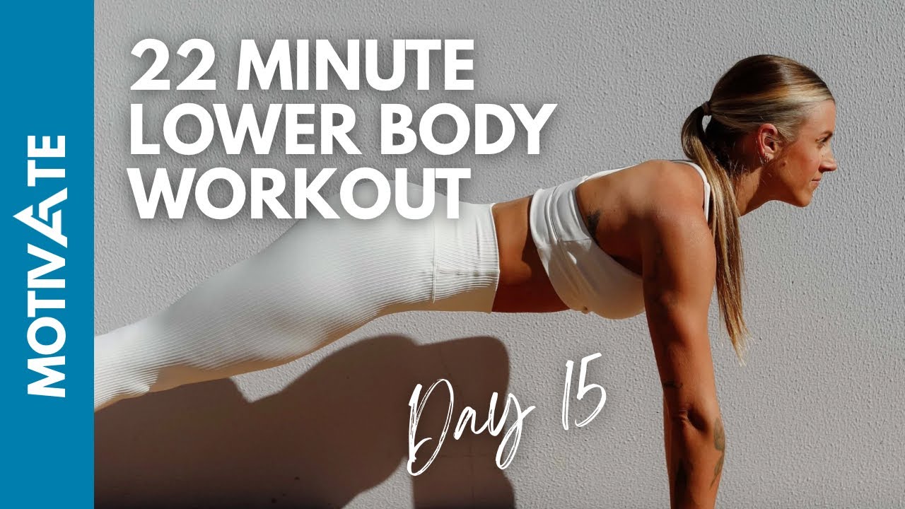 22 MINUTE LOWER BODY WORKOUT (bodyweight) | DAY 15 | 21 Day 'Motivate ...