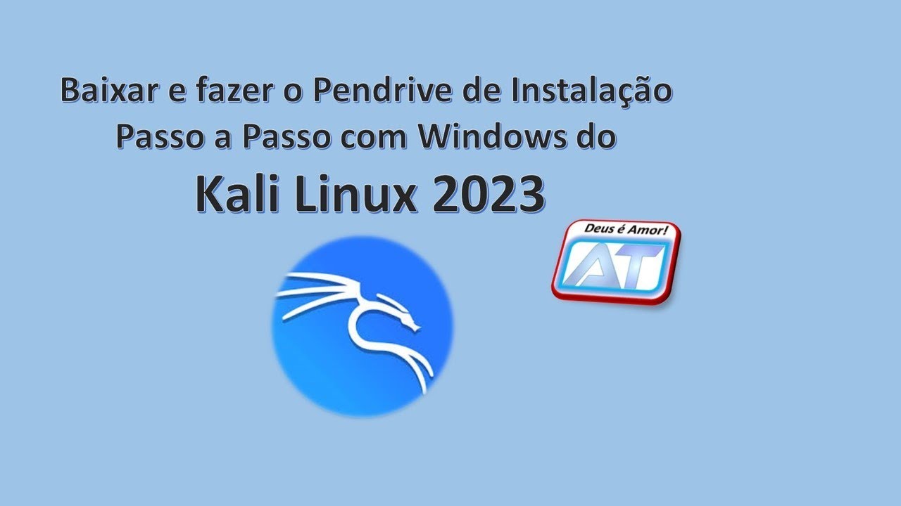 Kali Linux 2023 - Pendrive para Instalação Usando Windows Passo a Passo ...