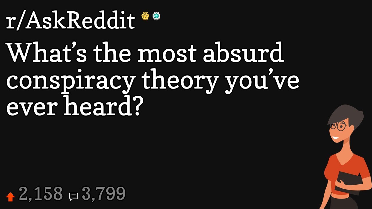 What’s the most absurd conspiracy theory you’ve ever heard? - YouTube