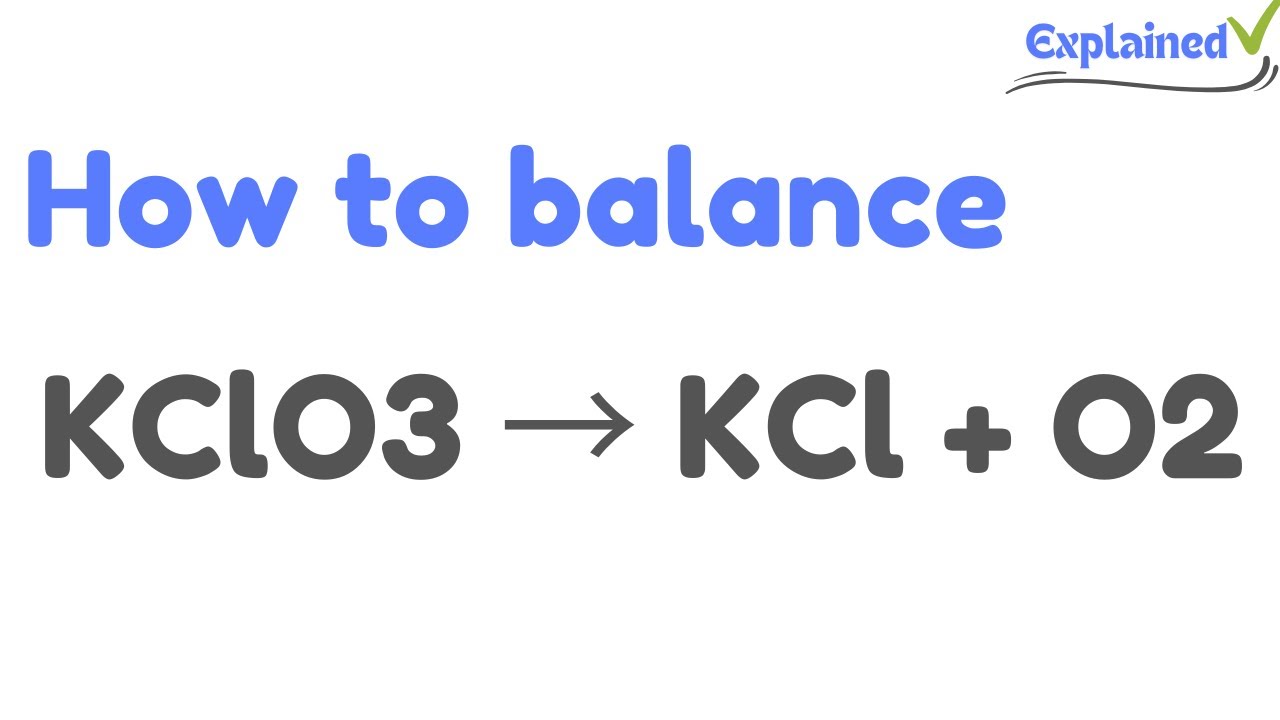 How to balance KClO3 → KCl + O2 - YouTube
