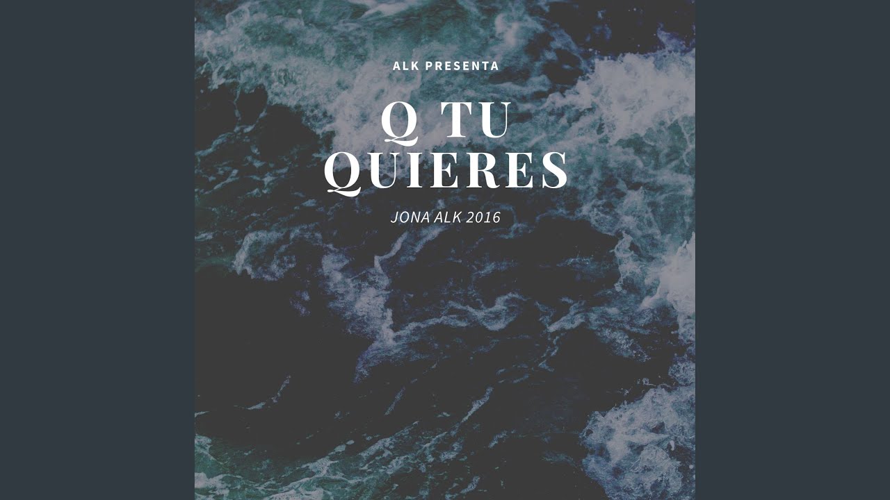 Q Tu Quieres - YouTube