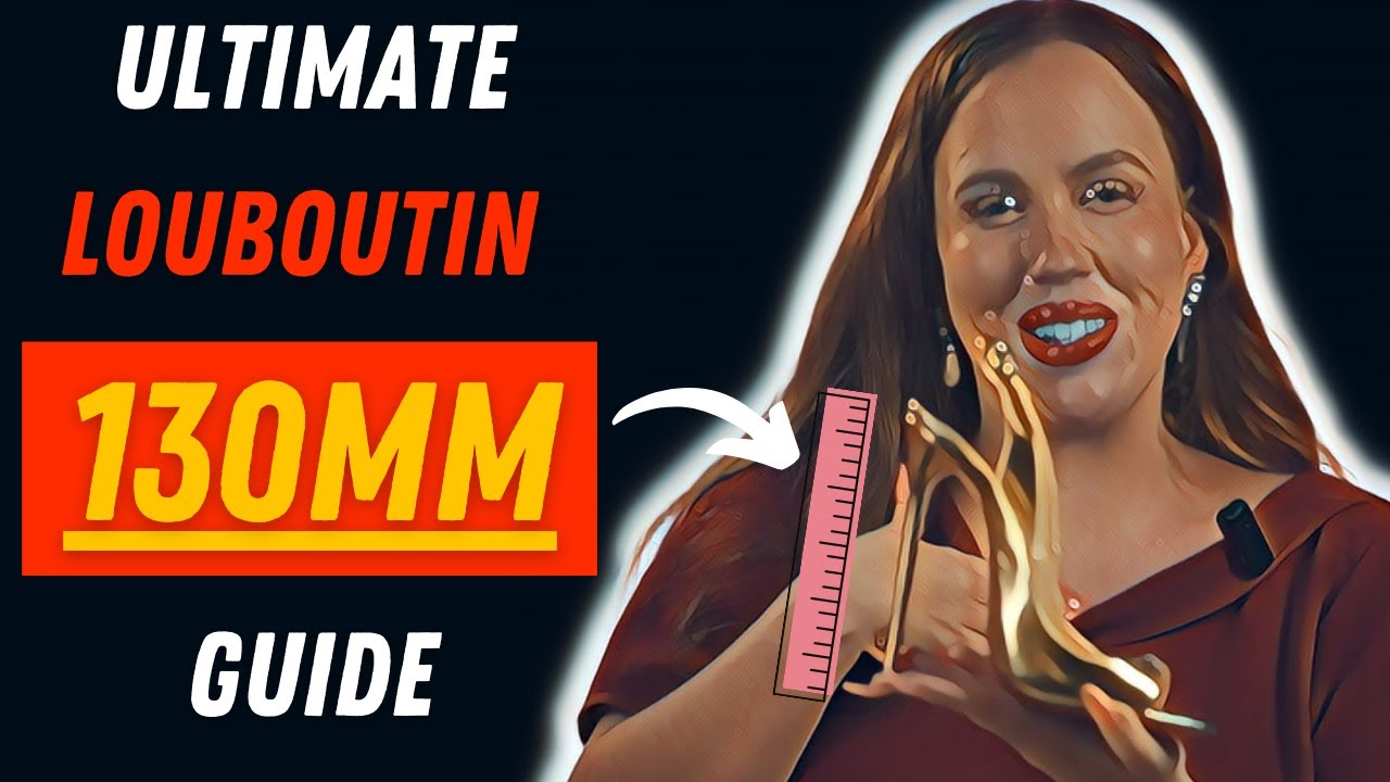Ultimate Louboutin 130mm Heel Guide - YouTube