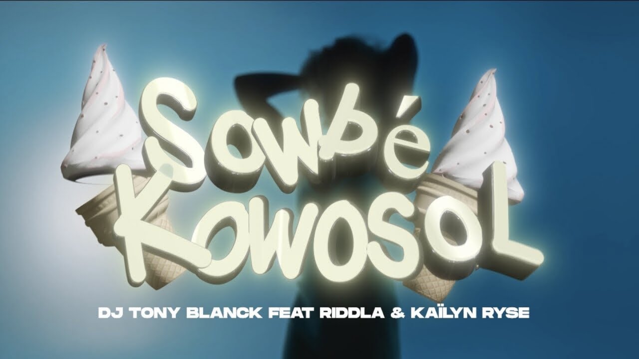 Dj Tony BLANCK Ft. RIDDLA & KAÏLYN RYSE - SOWBÉ KOWOSOL - YouTube