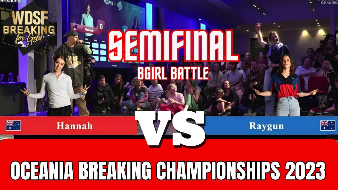 HANNAH VS RAYGUN | SEMIFINAL BGIRL | WDSF OCEANIA BREAKING ...
