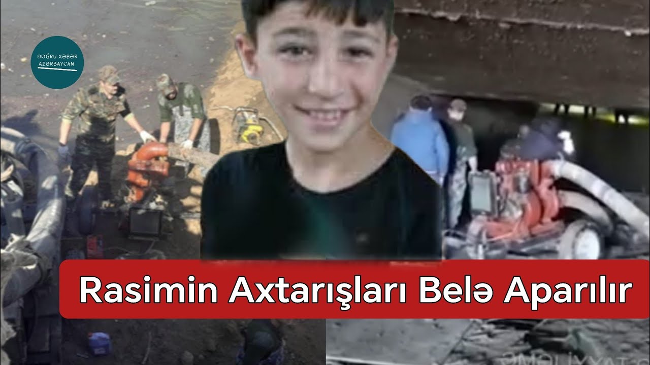 11 yaşlı Rasim belə axtarılır - Yeni Görüntülər | Doğru Xəbər Az - YouTube