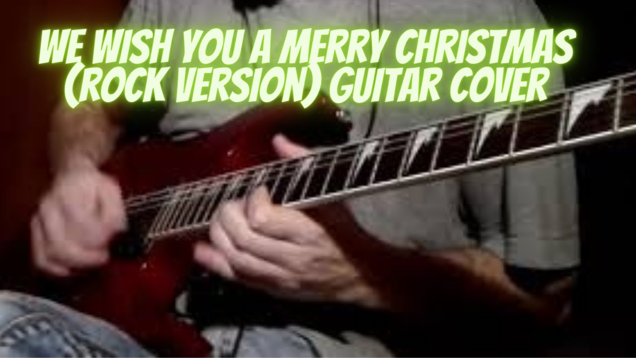 We wish you a merry christmas (rock version) guitar cover - YouTube