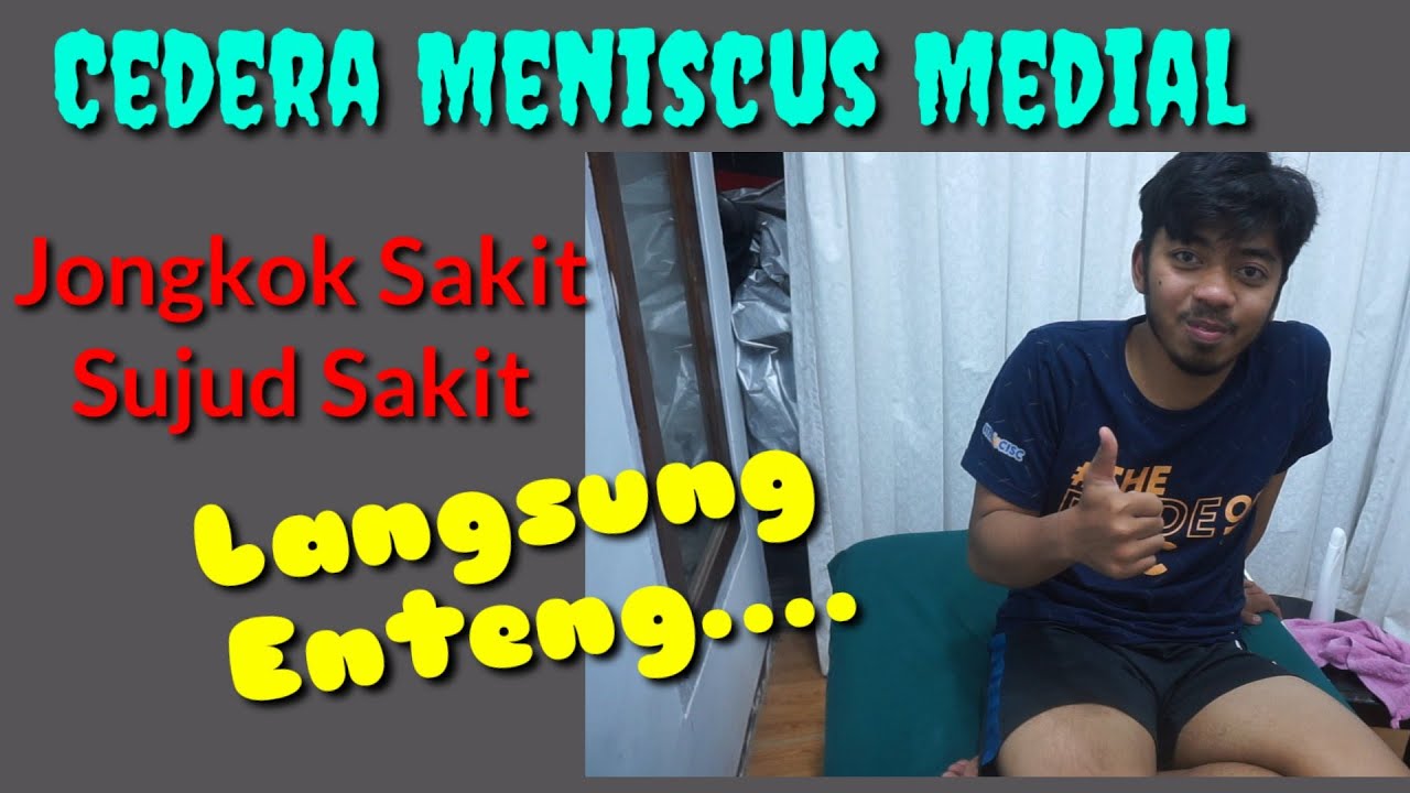 Sakit Pada Lutut Karena Cedera Meniscus / Bantalan Lutut, Alhamdulillah ...