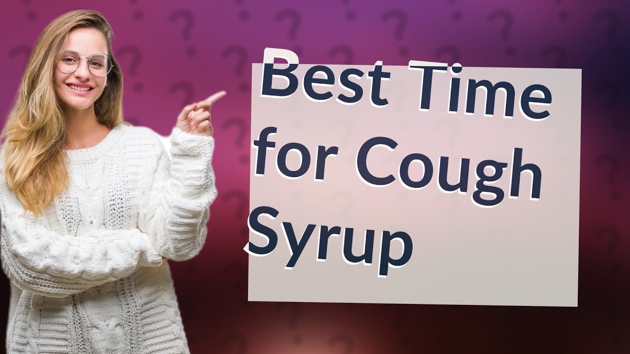 When is the best time to take cough syrup? - YouTube
