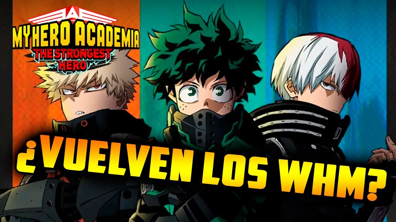 ¿VUELVEN LOS WHM? bastante inesperado si es así | MHA: The Strongest ...