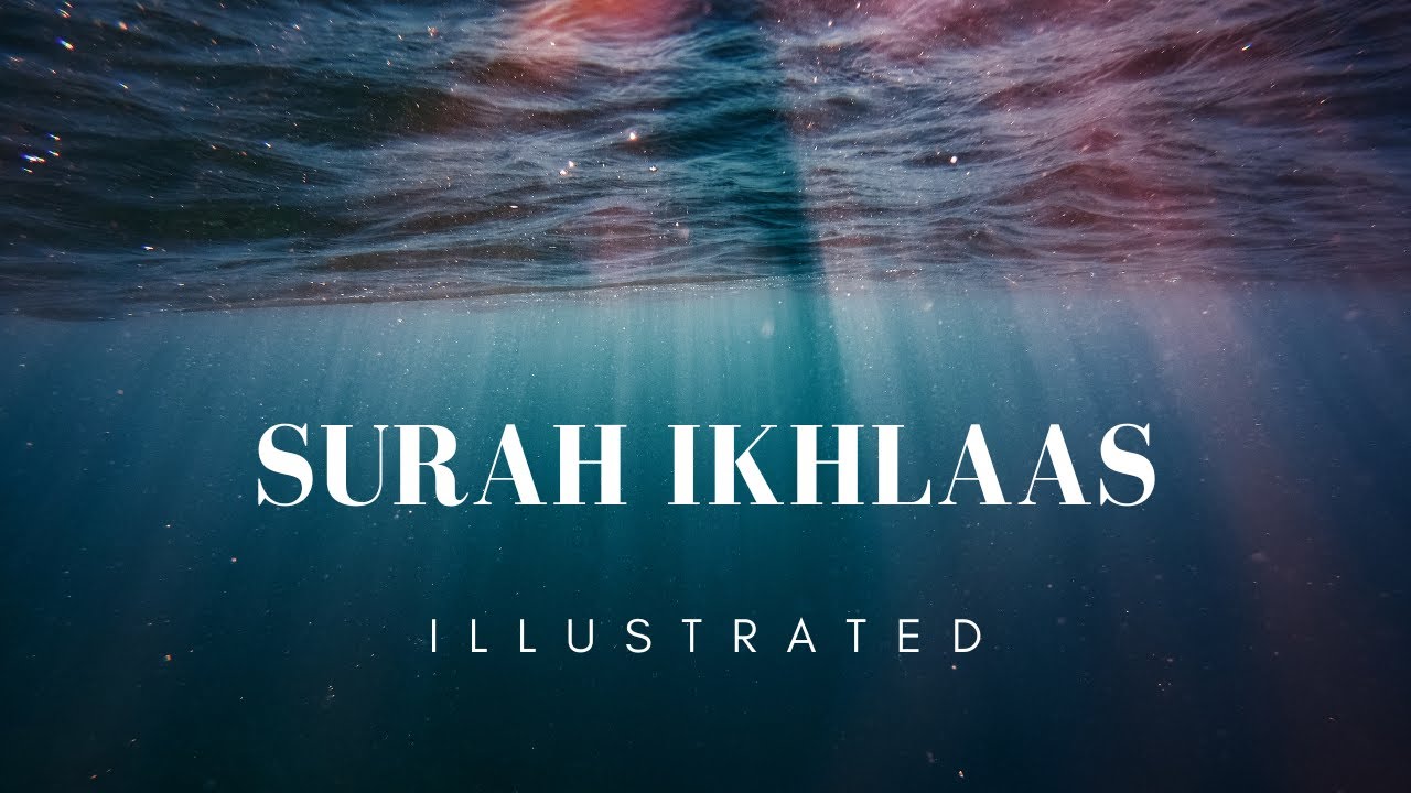 Surah Ikhlaas Illustrated Beautiful Quran Recitation