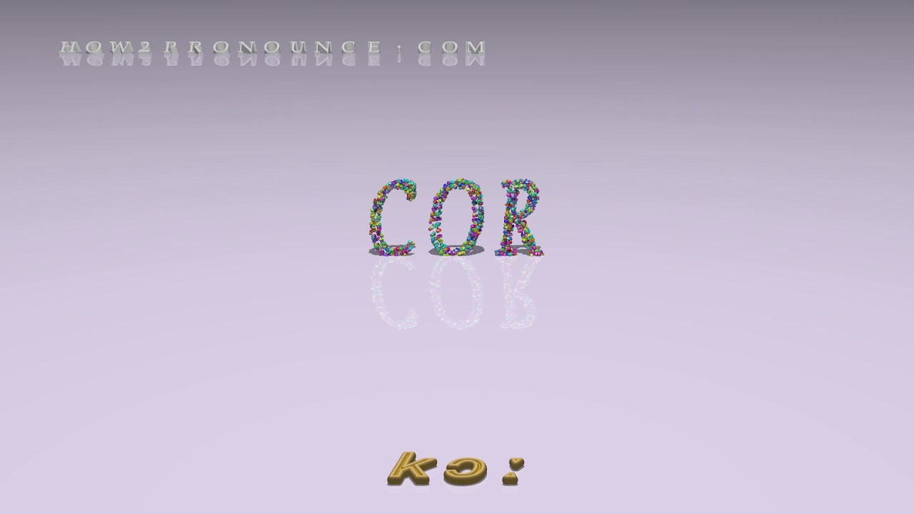 cor - pronunciation in British English (three voices / accents) - YouTube