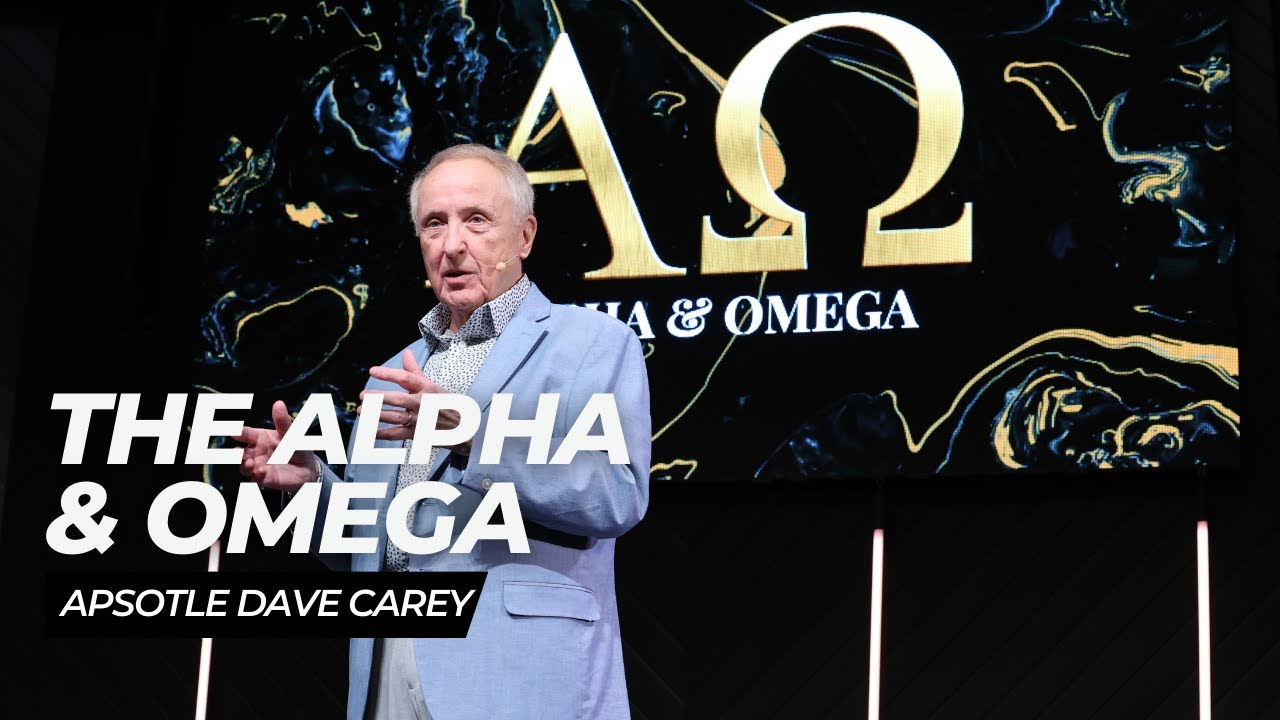 Apostle Dave Carey | The Alpha & Omega - YouTube