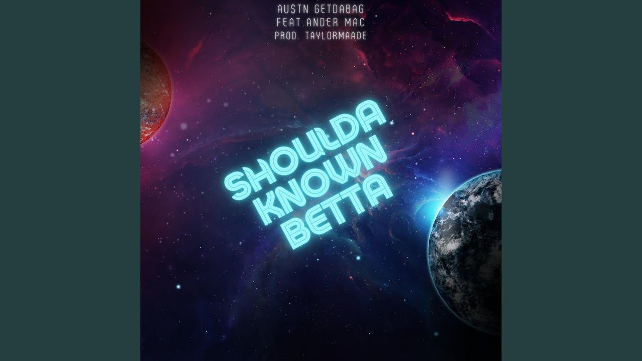 Shoulda Known Betta (feat. Ander Mac) - YouTube