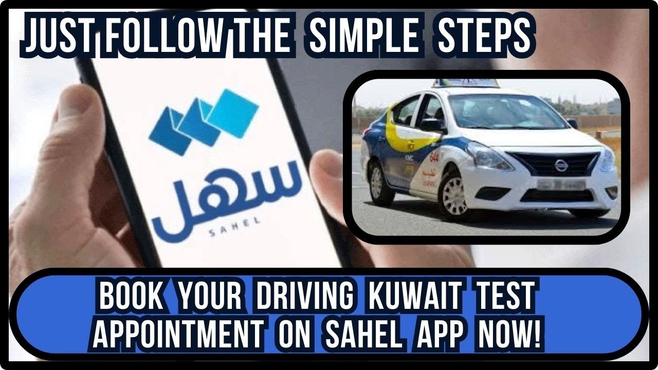 Book Your Driving Kuwait Test Appointment On Sahel App Now! Step-by ...