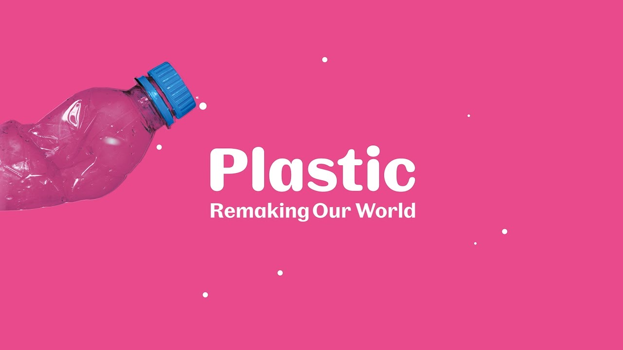 Plastic: Remaking our World - YouTube