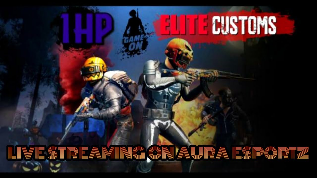 Elite Customs | AURA ESPORTZ | Managed By 1HP Esports - YouTube