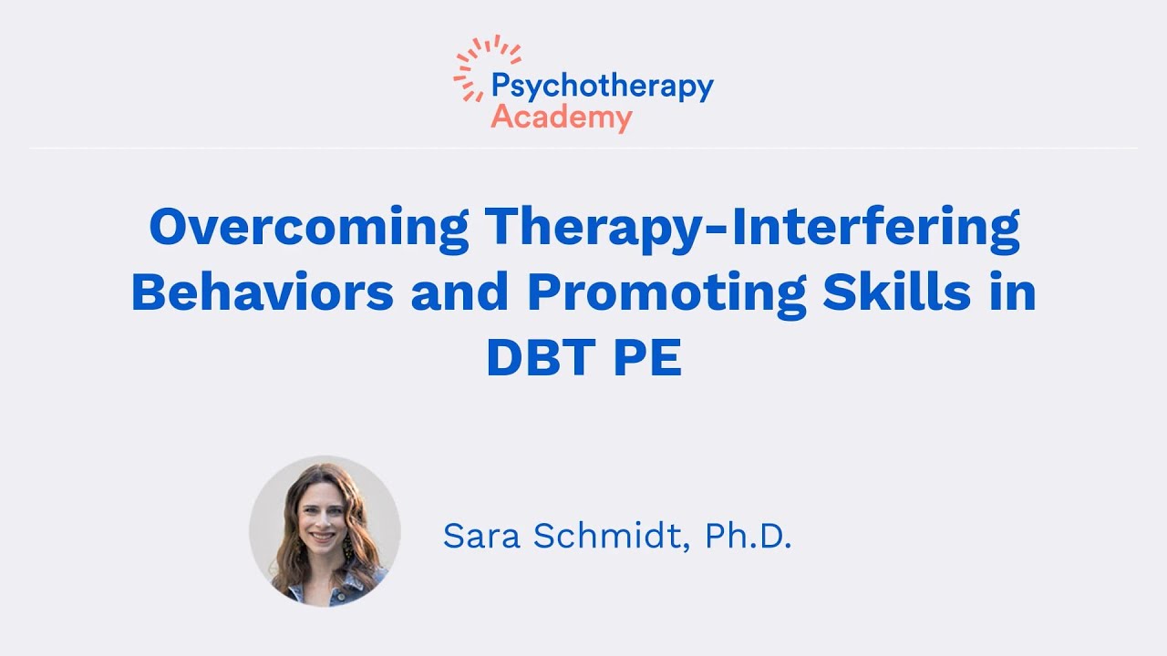 Overcoming Therapy Interfering Behaviors And Promoting Skills In DBT PE