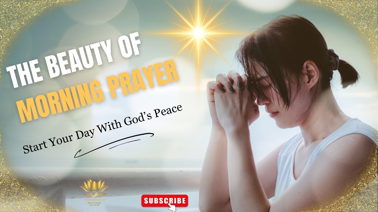 The Beauty of Morning Prayer: Start Your Day with God's Peace - YouTube