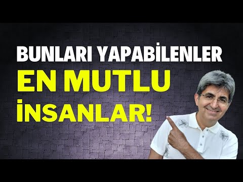 BUNLARI YAPABİLENLER EN MUTLU İNSANLAR! | Canten Kaya Videoları