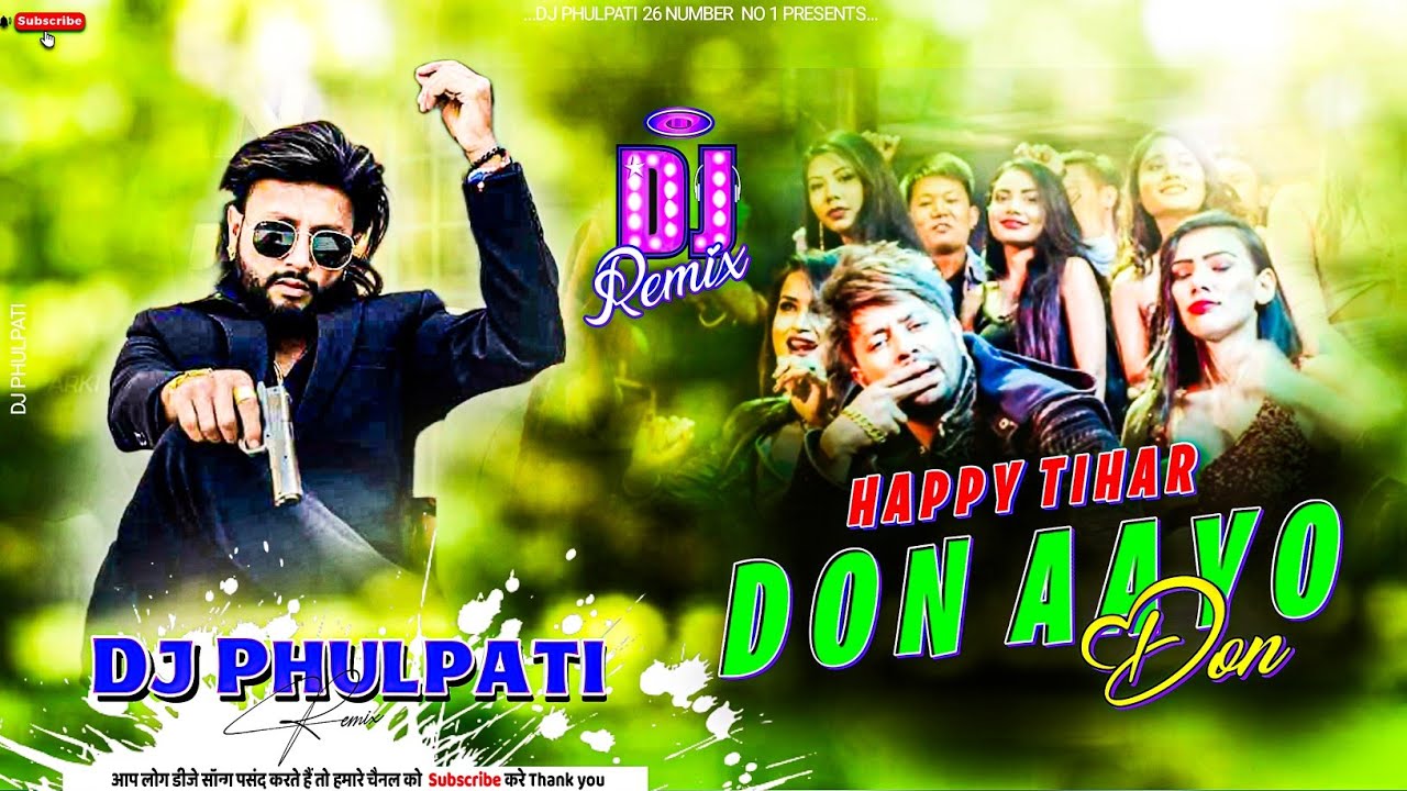 Nepali dj | Don Aayo Don | Dj Remix | Happy Tihar | Durgesh Thapa | New Dj song | Dj Phulpati ...