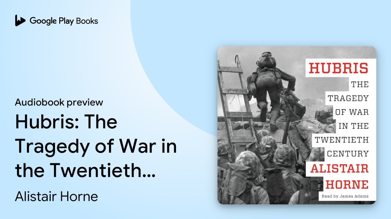 Hubris: The Tragedy of War in the Twentieth… by Alistair Horne ...