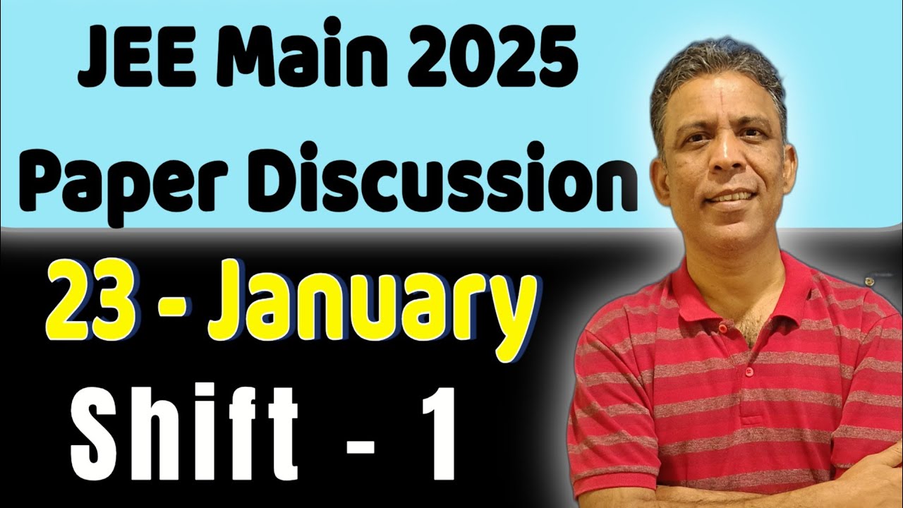 23 JAN JEE MAIN 2025 | SHIFT -1 | Paper and Solutions | Analysis | JEE ...