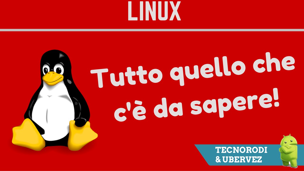 TUTTO QUELLO CHE C'E' DA SAPERE SU LINUX - YouTube