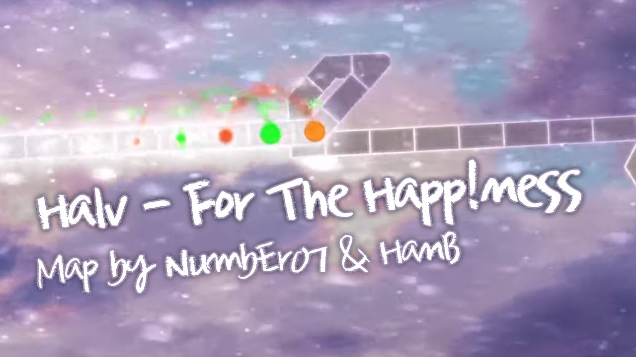 [ADOFAI Custom] Halv - For The Happ!ness [Map by NumbEr07 & HanB] - YouTube