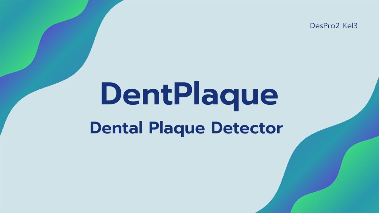 DentPlaque (Dental Plaque Detector) - Desain Proyek 2 Teknik Biomedis ...