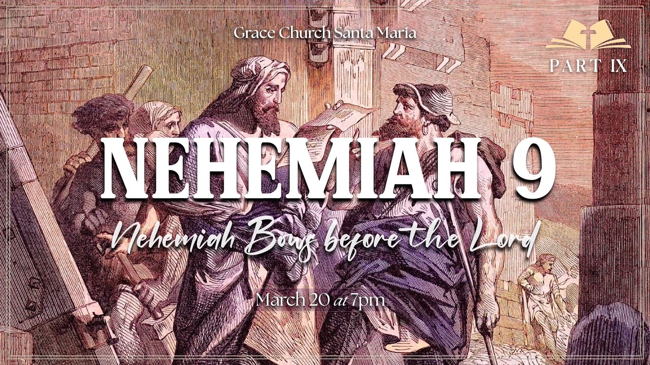 Nehemiah Bible Study (ix) // Ch.9 - Nehemiah Bows Before the Lord - YouTube