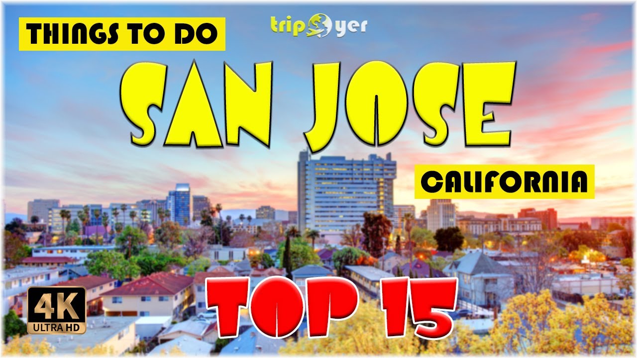 15 Best Things to do in San Jose (California) ᐈ San Jose Travel Guide ...