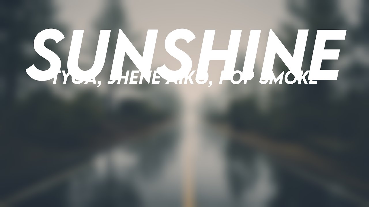 Sunshine - Tyga, Jhené Aiko, Pop Smoke (Lyrics) 💨 - YouTube