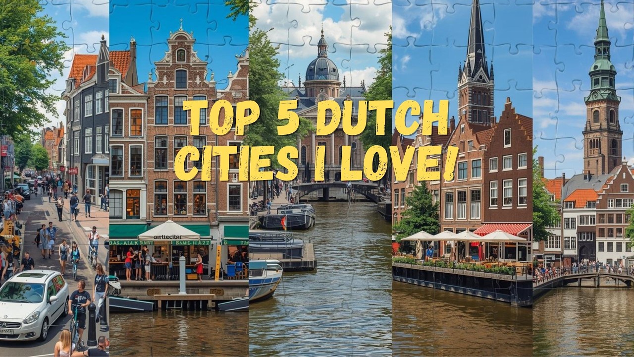 My Top 5 Favorite Dutch Cities – and Why I Love Them! - YouTube