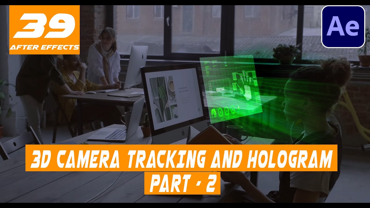 After Effects Class - 39 | 3D Camera Tracking & Hologram Part - 2 - YouTube