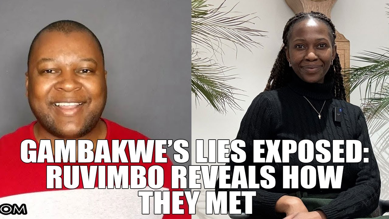 Gambakwe’s Lies Exposed: Ruvimbo Reveals How They Met - YouTube