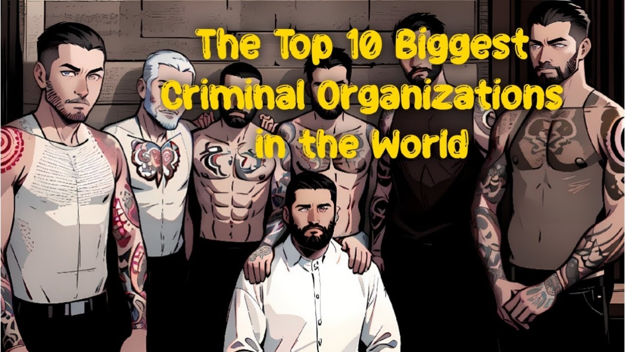 10 Biggest Criminal Organization In The World 🌎 | Dangerous Gangster In ...