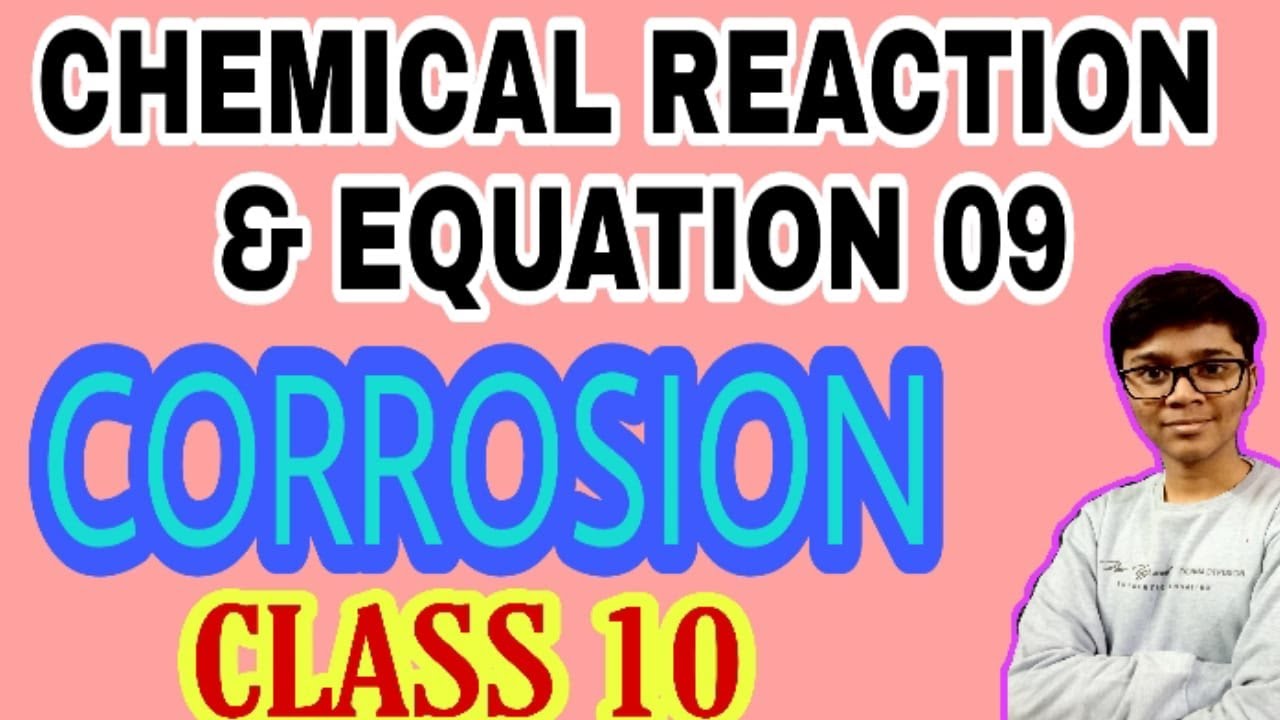 Ch 1 CHEMICAL REACTION & EQUATION 09 || What is CORROSION ? || EFFECT ...