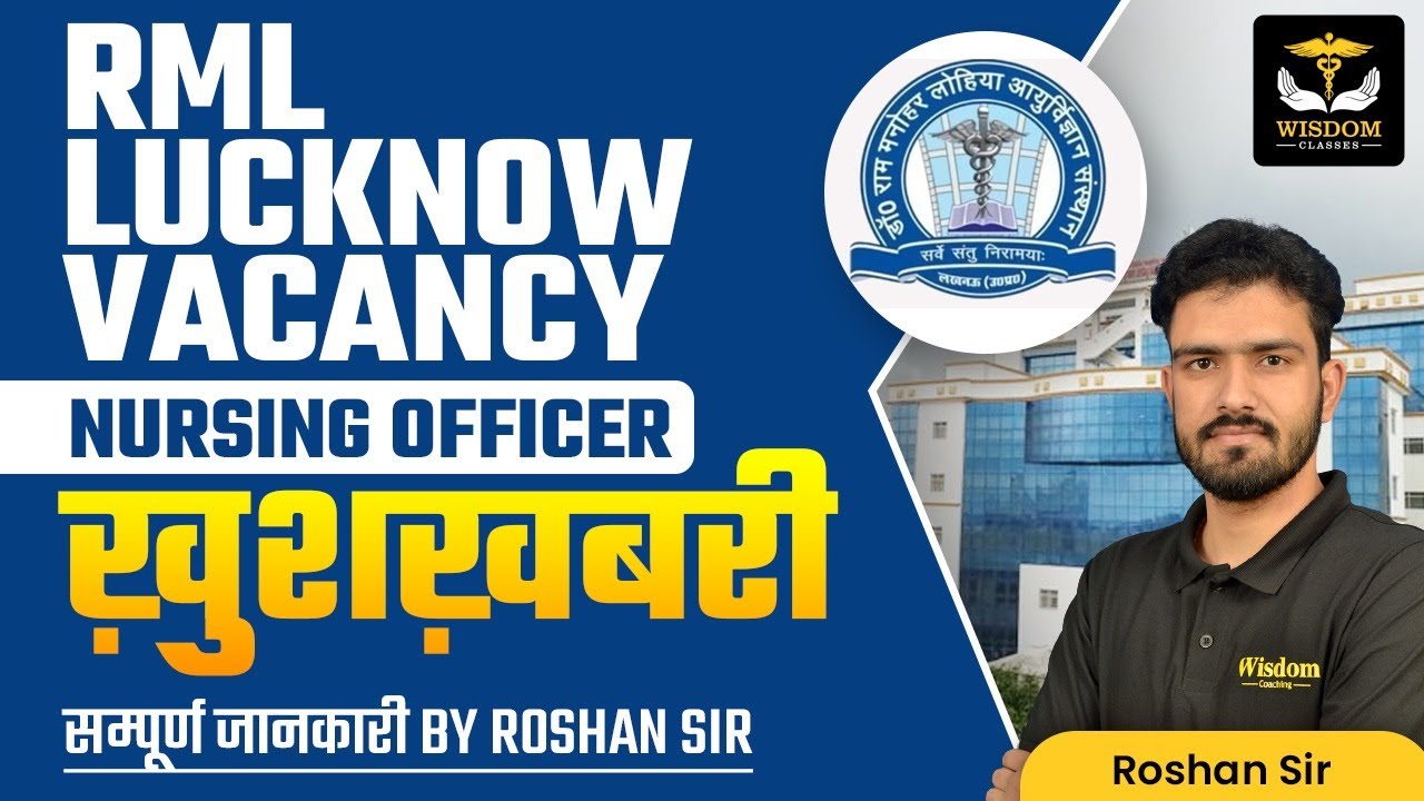 RML LUCKNOW VACANCY 2024 | Nursing Officer Vacancy 2024 | Wisdom ...